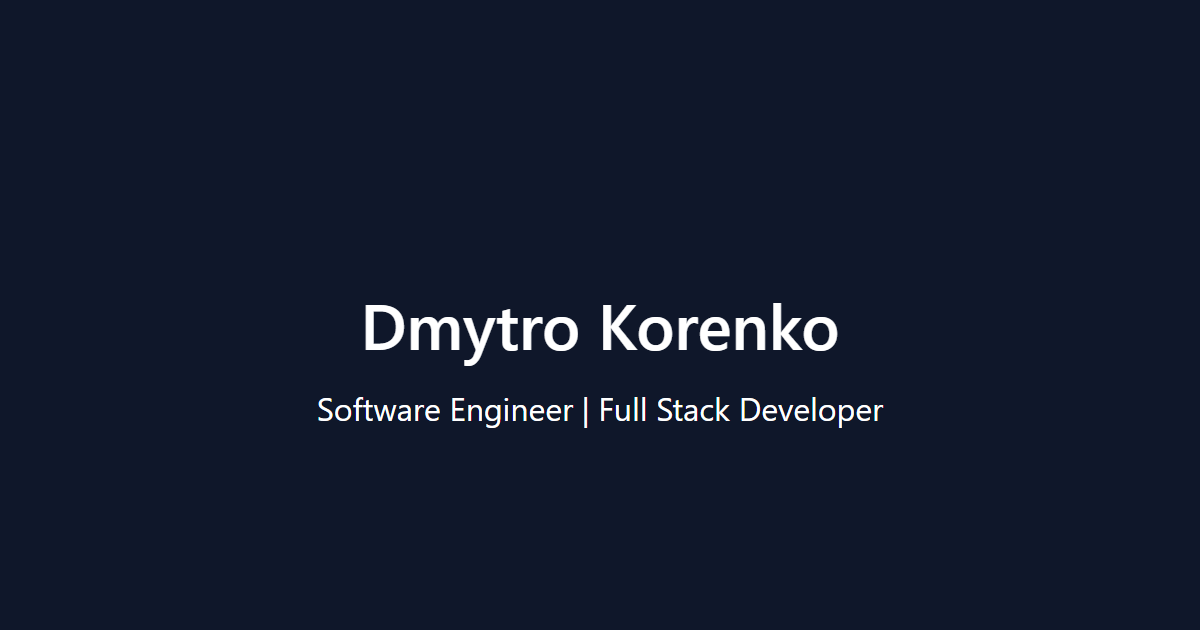 Dmytro Korenko - Software Engineer | Full Stack Developer